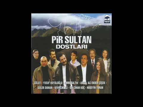 Pir Sultan Dostları - Ben Ali'yim Ali Benim (Gülcihan Koç)