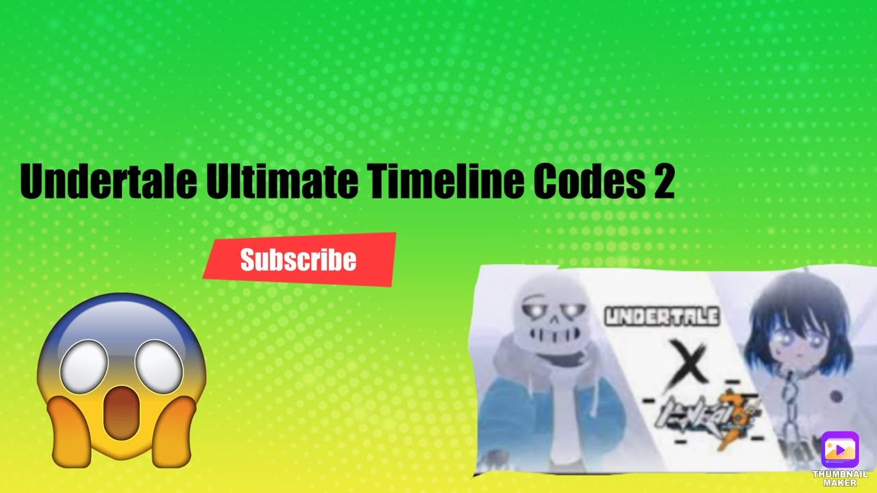 Undertale Ultimate Timeline Codes 2! - YouTube