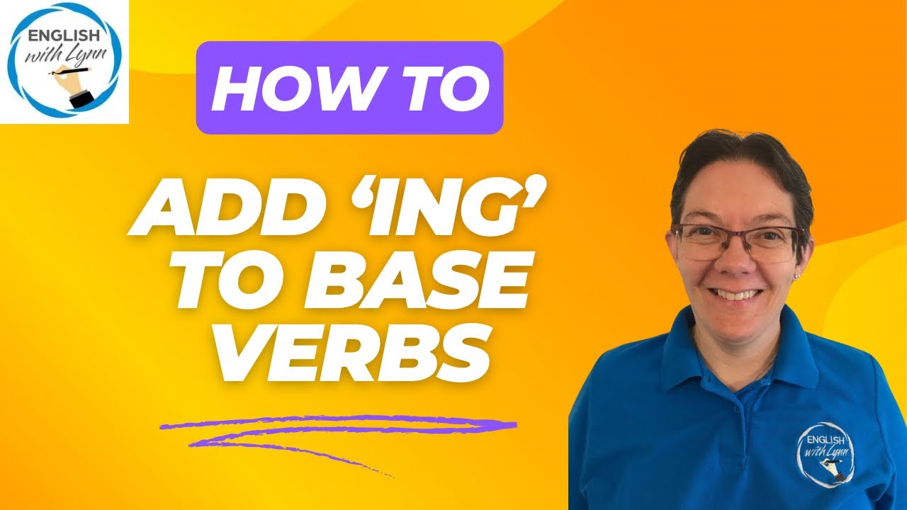 How to add ing to base verbs - YouTube