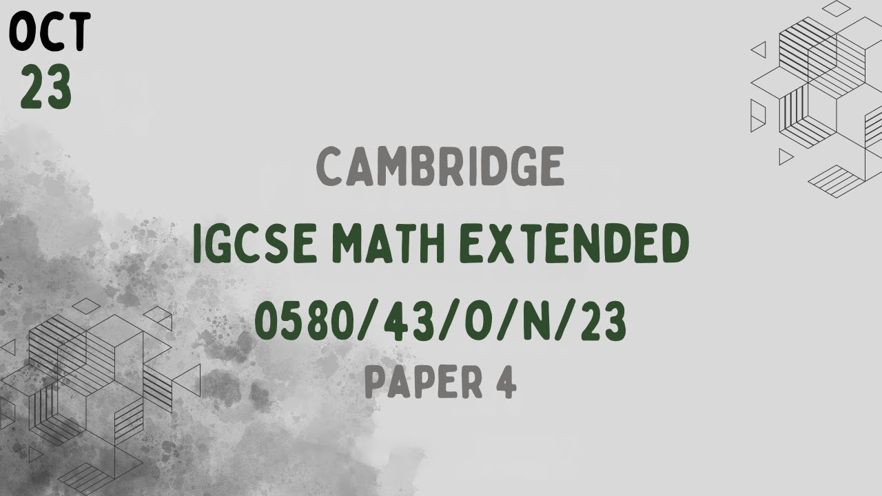 0580/43/O/N/23 | Cambridge IGCSE Extended Mathematics Paper 4 Oct/Nov ...