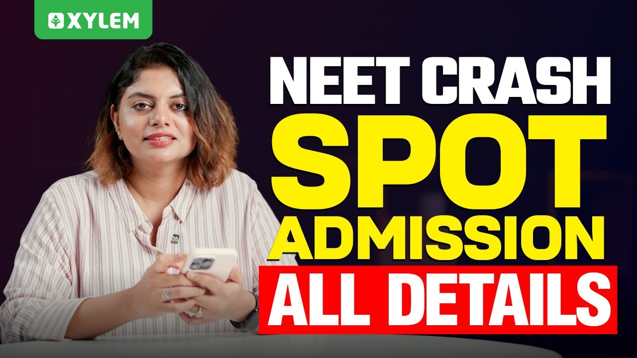 NEET CRASH SPOT ADMISSION: ALL DETAILS | Xylem NEET - YouTube