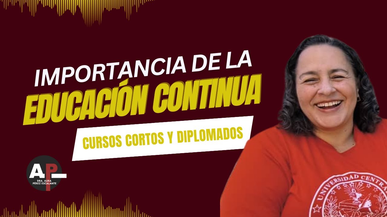 La Importancia de la Educación Continua | Cursos y Diplomados - YouTube