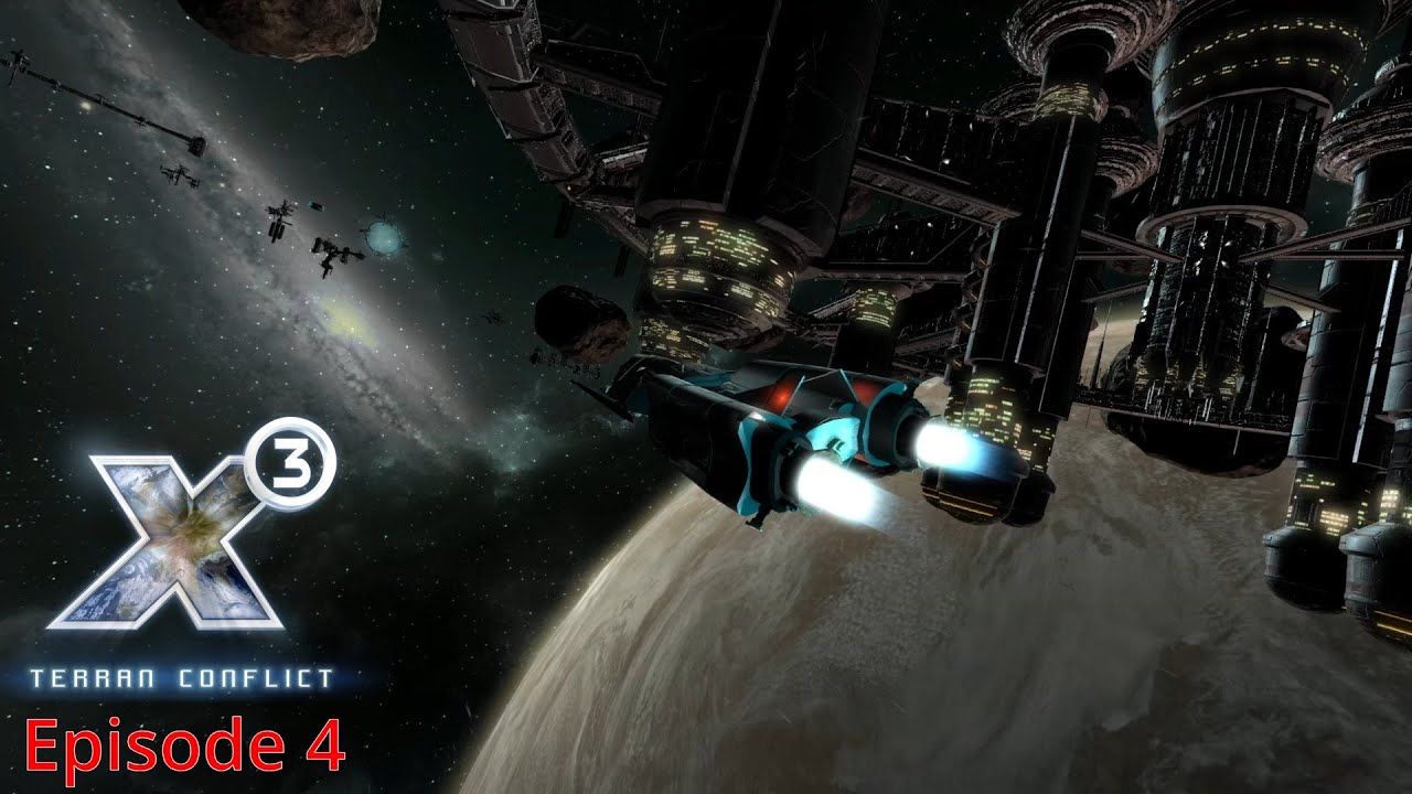 X3: Terran Conflict: Terran Start Episode 4 - YouTube