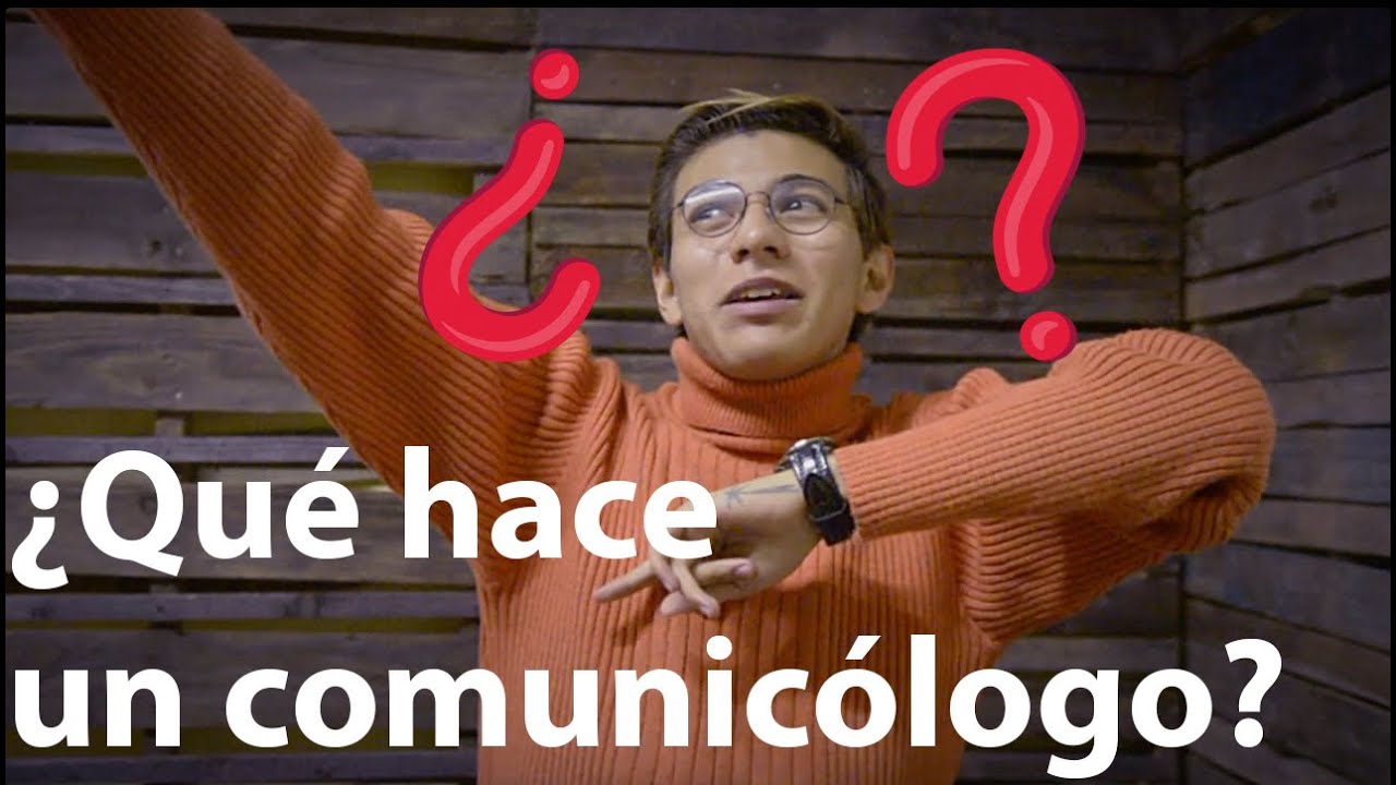 ¿Qué hace un comunicólogo? - YouTube