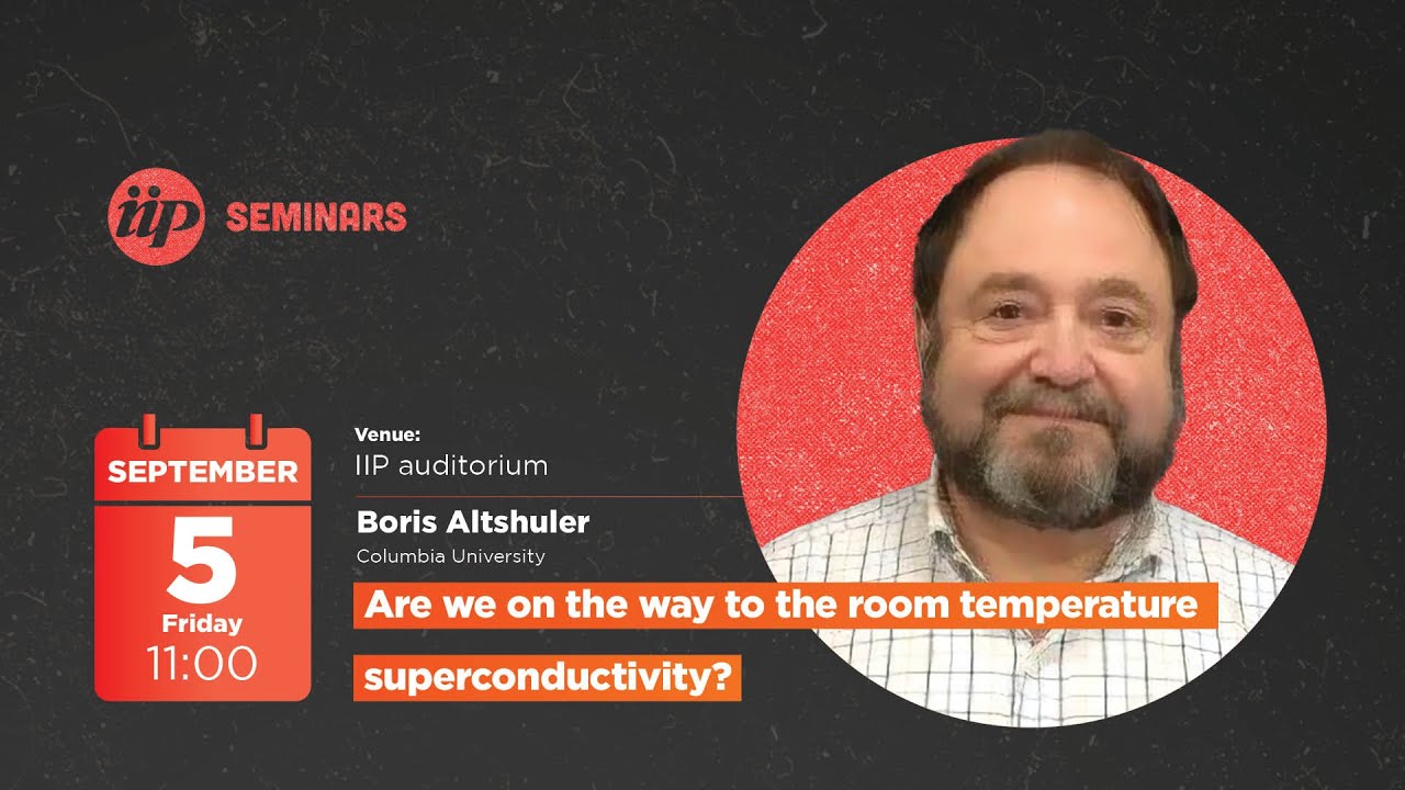 Boris Altshuler - Are we on the way to the room temperature ...