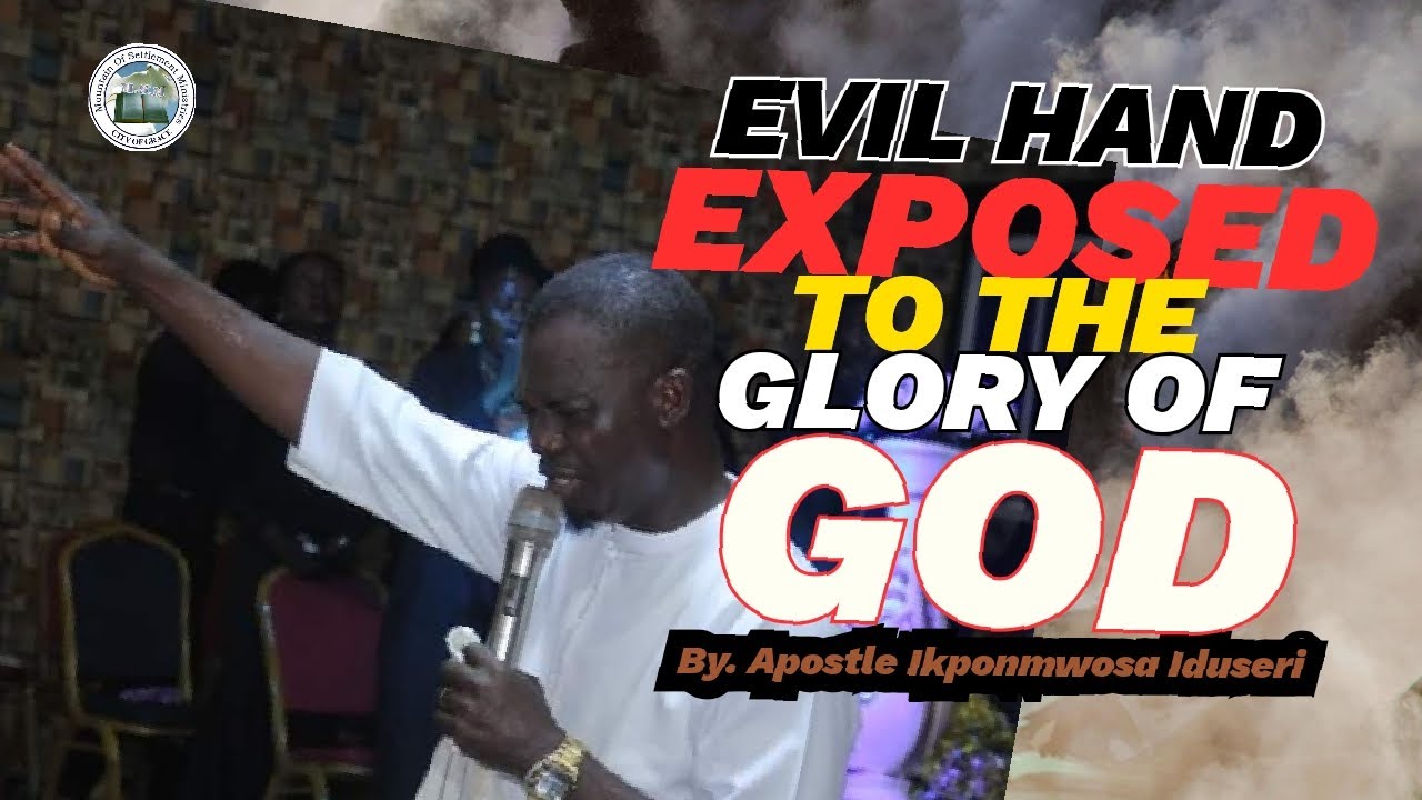 EVIL HAND EXPOSED TO THE GLORY OF GOD - YouTube
