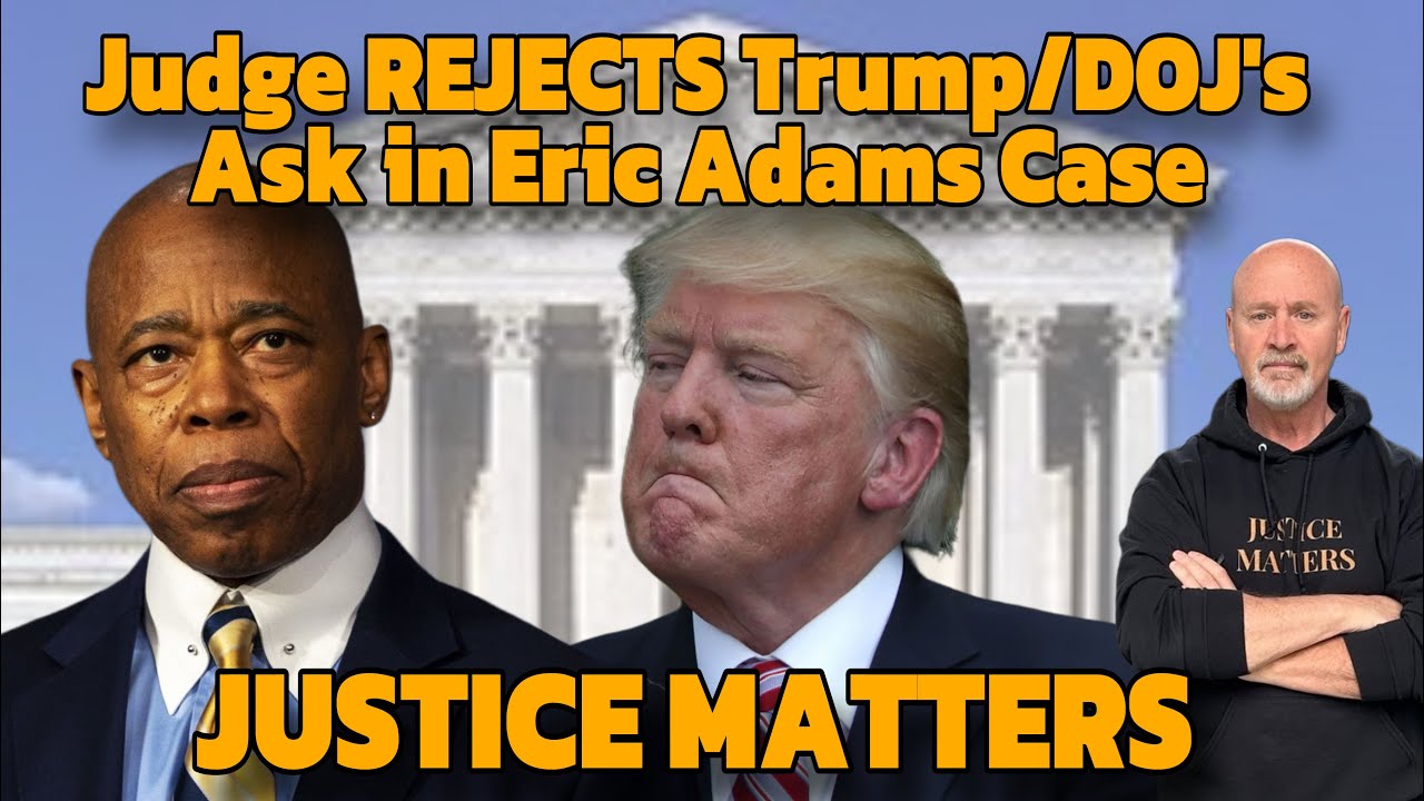 Judge REJECTS DOJ's Position In Eric Adams Case; Blasts DOJ Attorney ...