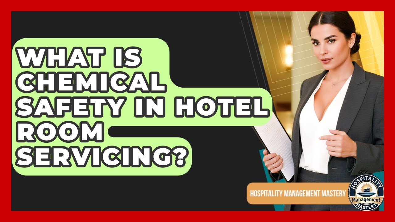 What Is Chemical Safety In Hotel Room Servicing? - Hospitality ...