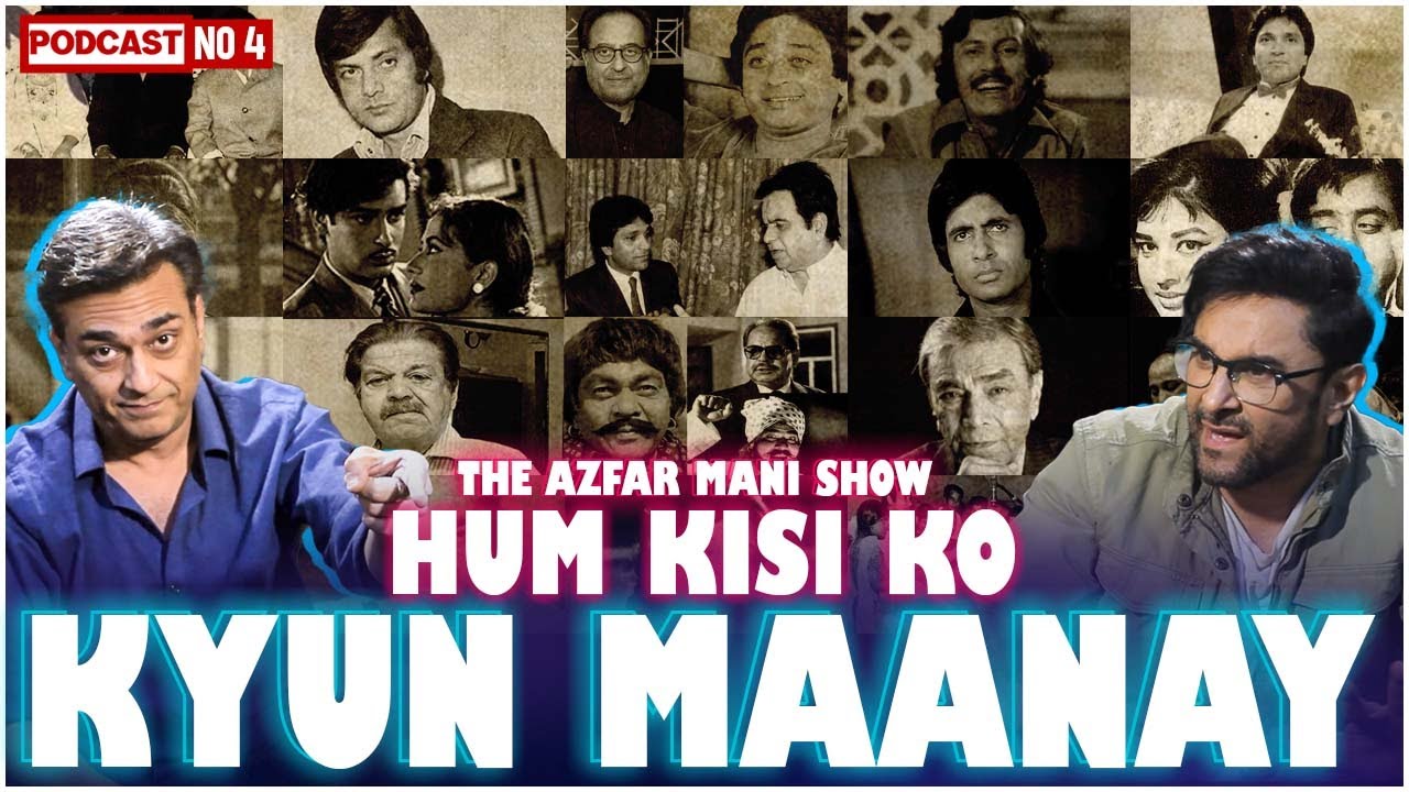 Hum Kisi Ko Kiyun Maanay | The Azfar Mani Show | Podcast No 4 - YouTube