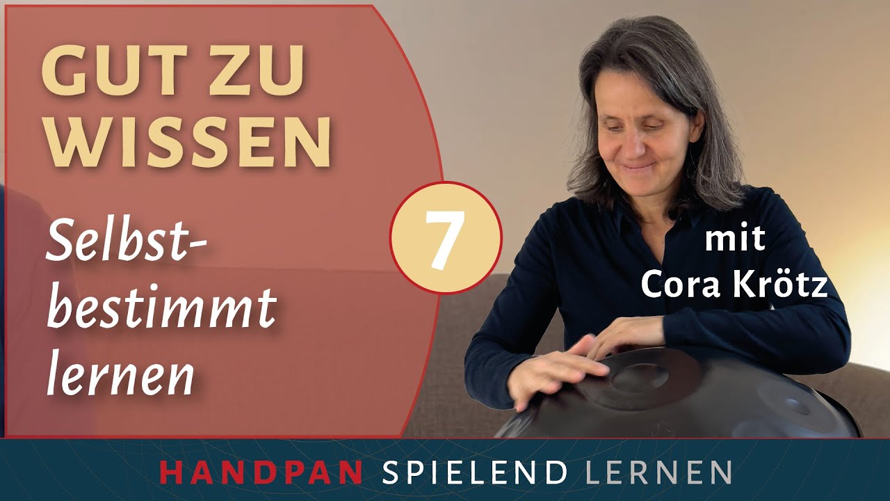 Selbstbestimmt Handpan lernen - GUT ZU WISSEN (7) Handpan spielend lernen-Tutorial mit Cora ...