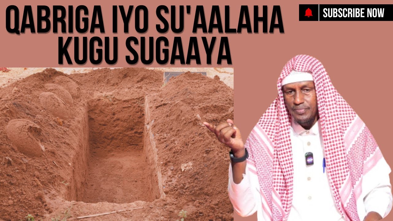Qabriga Iyo Su'aalaha Kugu Sugaaya Sh Maxamed Yare - YouTube
