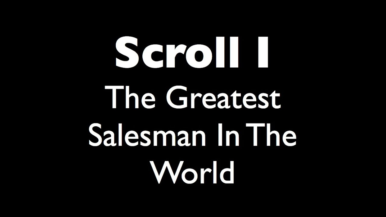 The Greatest Salesman In The World Scroll 1 - Day 10 - Og Mandino - YouTube