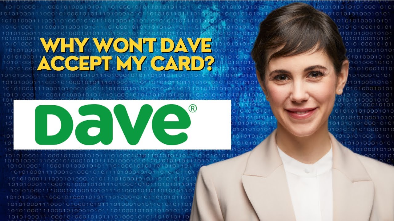 Why won't Dave accept my card? - YouTube