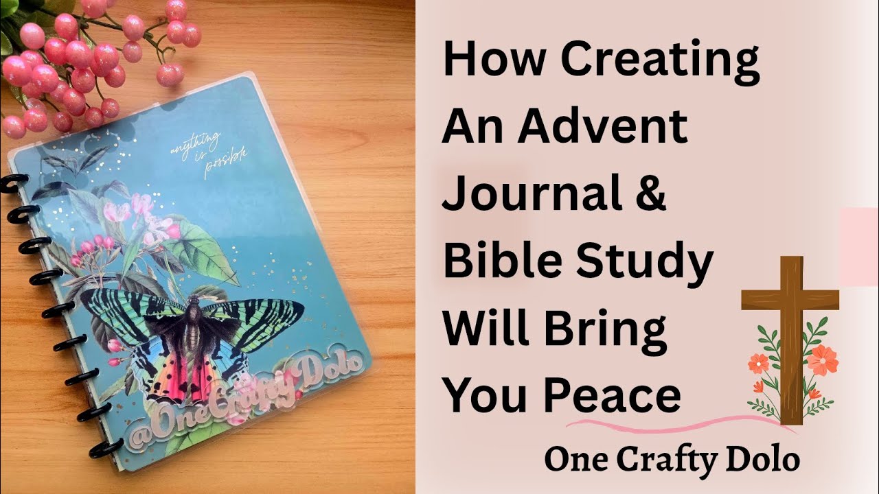 How Creating An Advent Journal & Bible Study Will Bring You Peace - YouTube