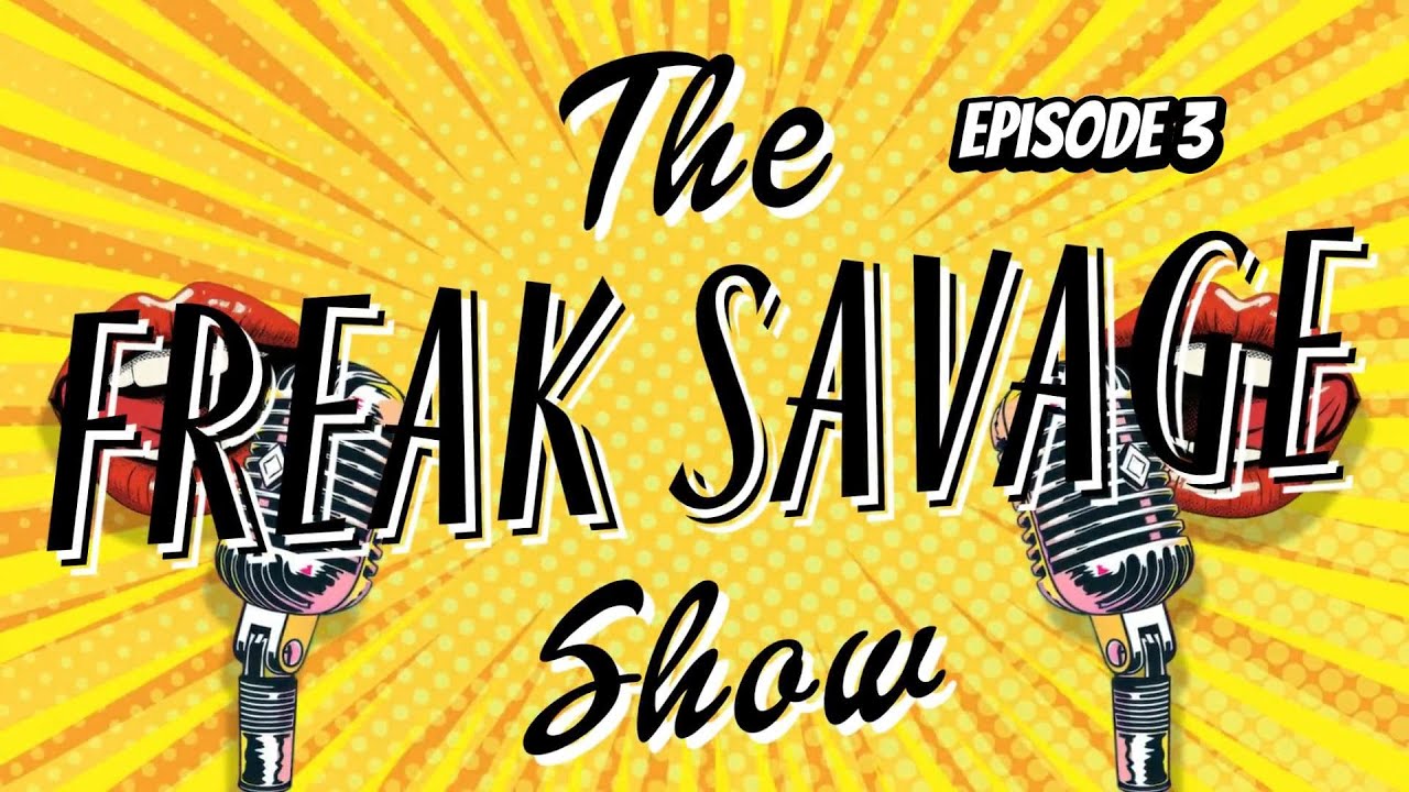 The Freak Savage Show Eps 3 - YouTube