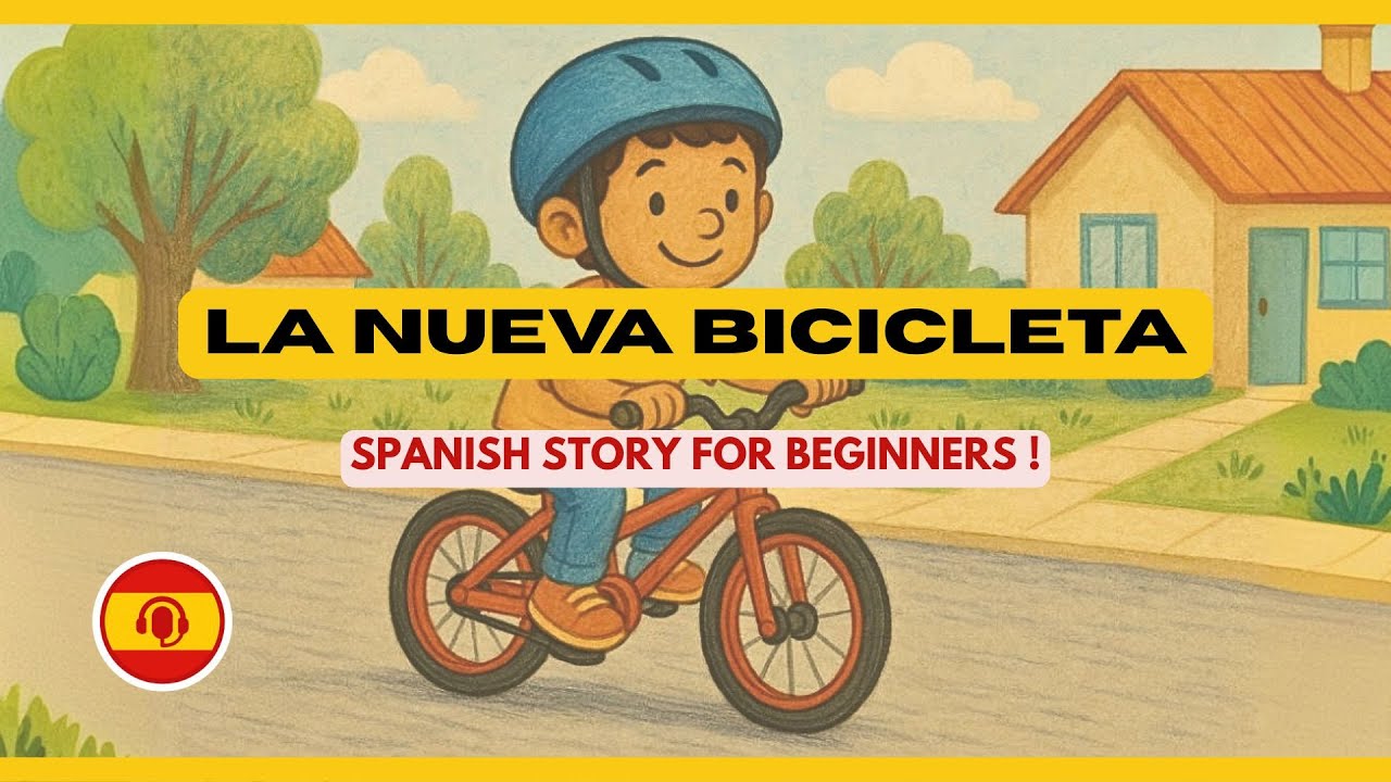 Spanish for BEGINNERS : (A1/A2) Story - "La nueva bicicleta" - YouTube