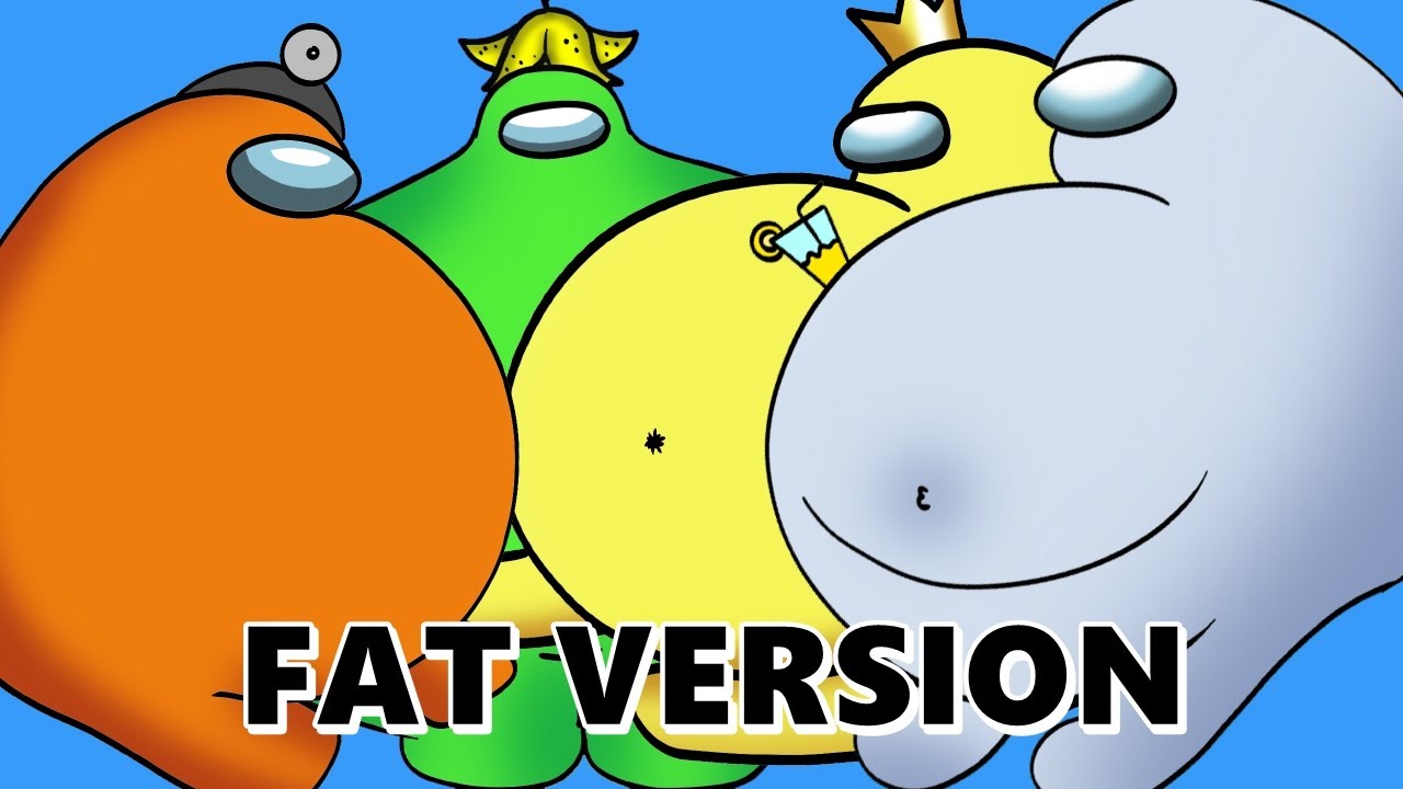 Among Us FAT VERSION - YouTube