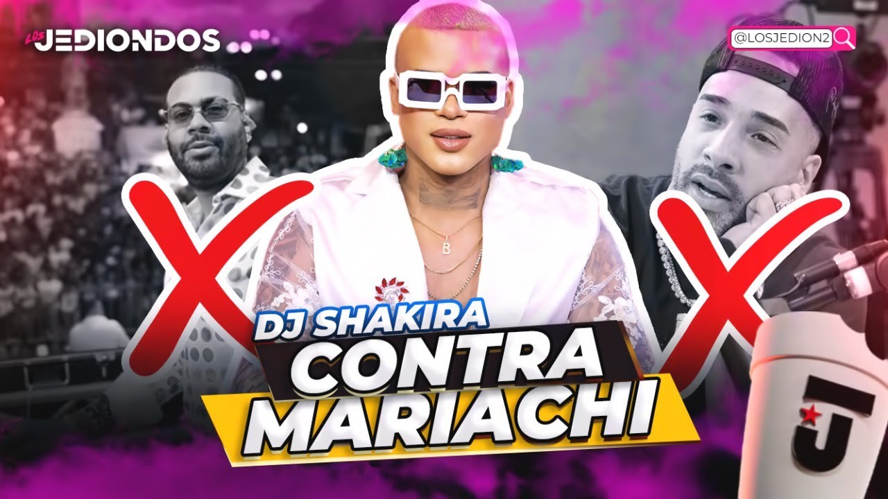 DJ SHAKIRA Y MARIACHI SE INSULTAN DE MUY MALA MANERA - YouTube