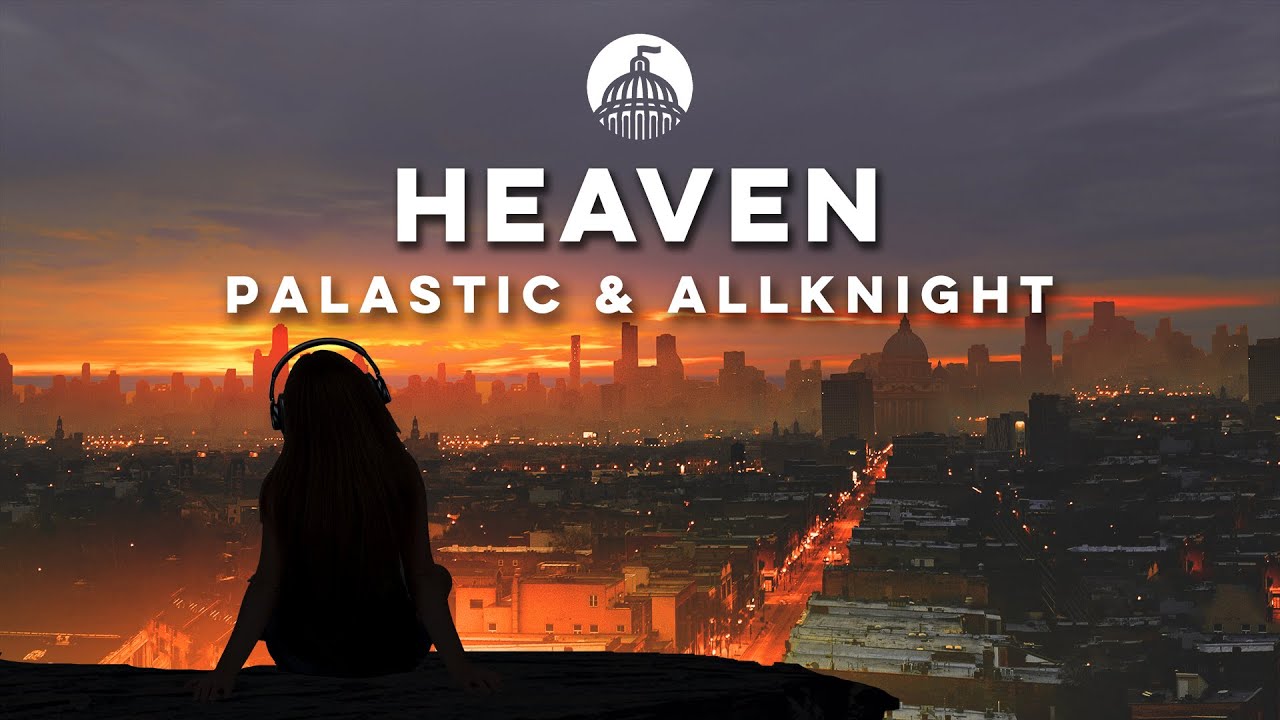 PALASTIC & ALLKNIGHT - Heaven - YouTube