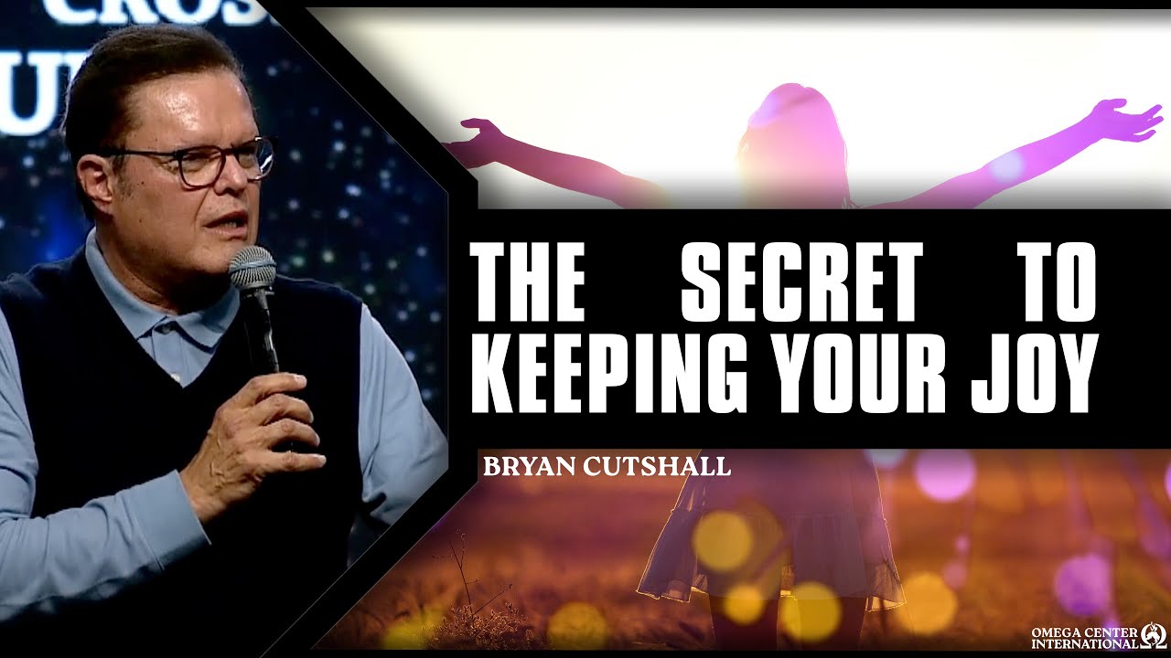 The Secret to Keeping Your Joy | Bryan Cutshall - YouTube