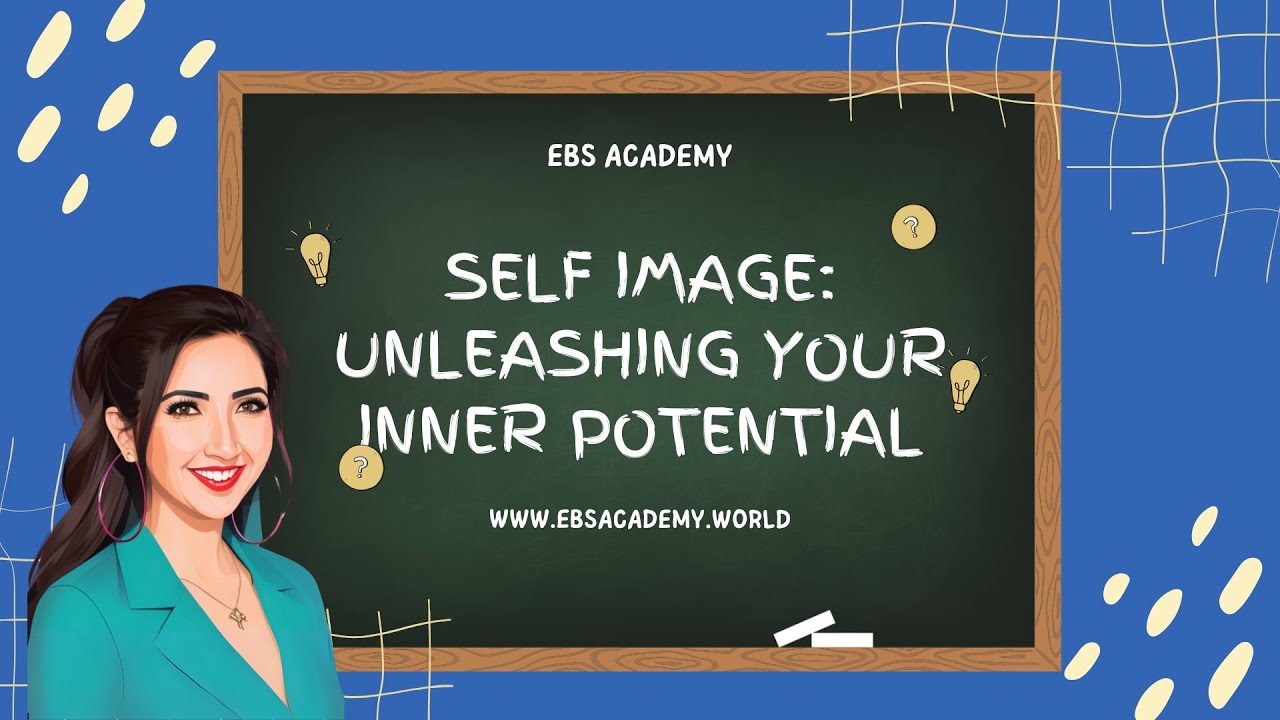 Lesson 7 Self Image Unleashing Your Inner Potential - YouTube
