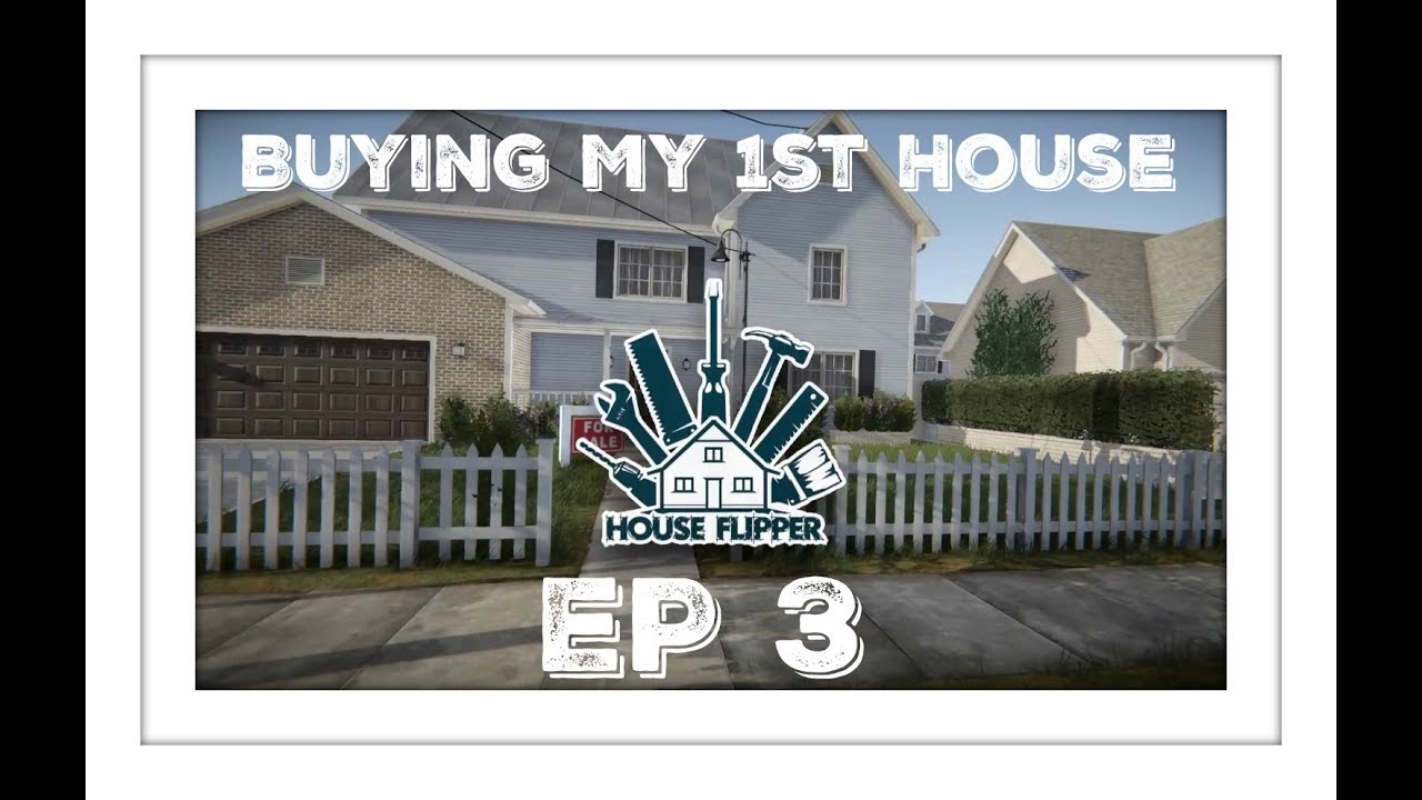 House Flipper (PC) Walkthrough Part 3 ( Buying 1st House ) - YouTube