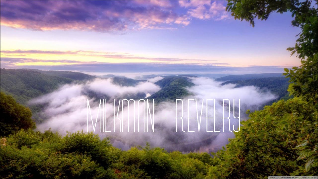 Milkman - Revelry [Free Download] - YouTube