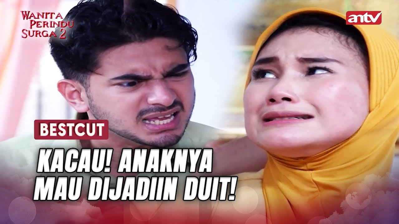 Demi Bayar Utang, Anak Jadi Korban! | BestCut Wanita Perindu Surga 2 ANTV Eps 23 (3/3) - YouTube