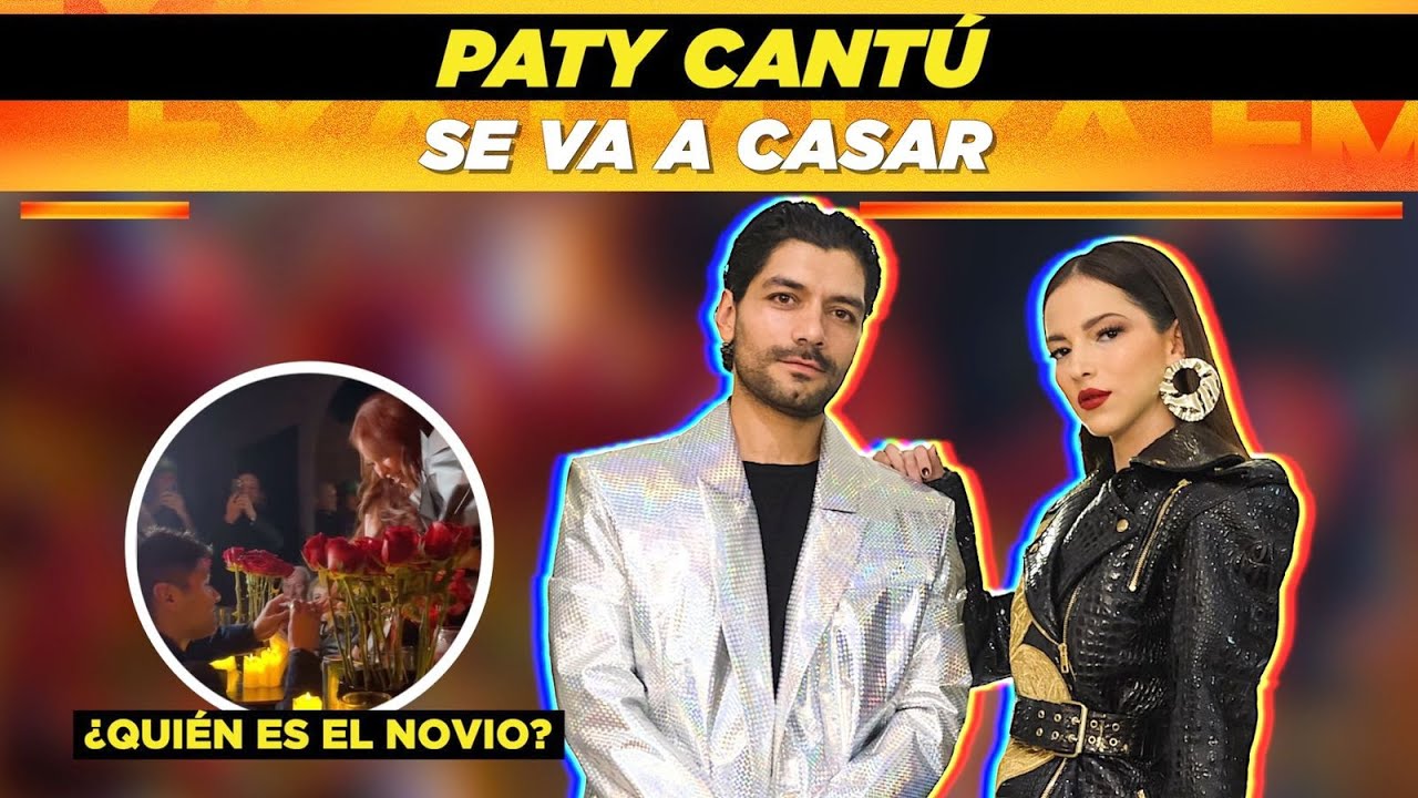 Paty Cantú se va a casar 💍😱 ️ - YouTube