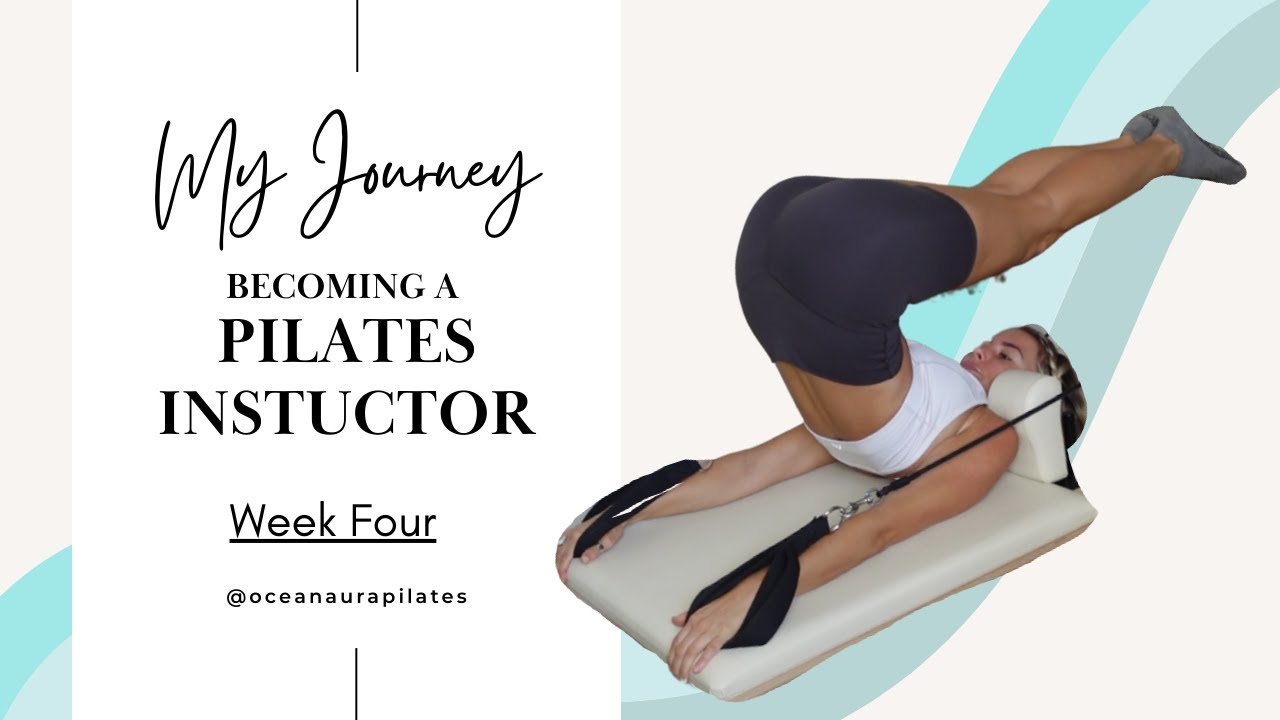 MY JOURNEY ON BECOMING A PILATES INSTRUCTOR | Week 4 - YouTube