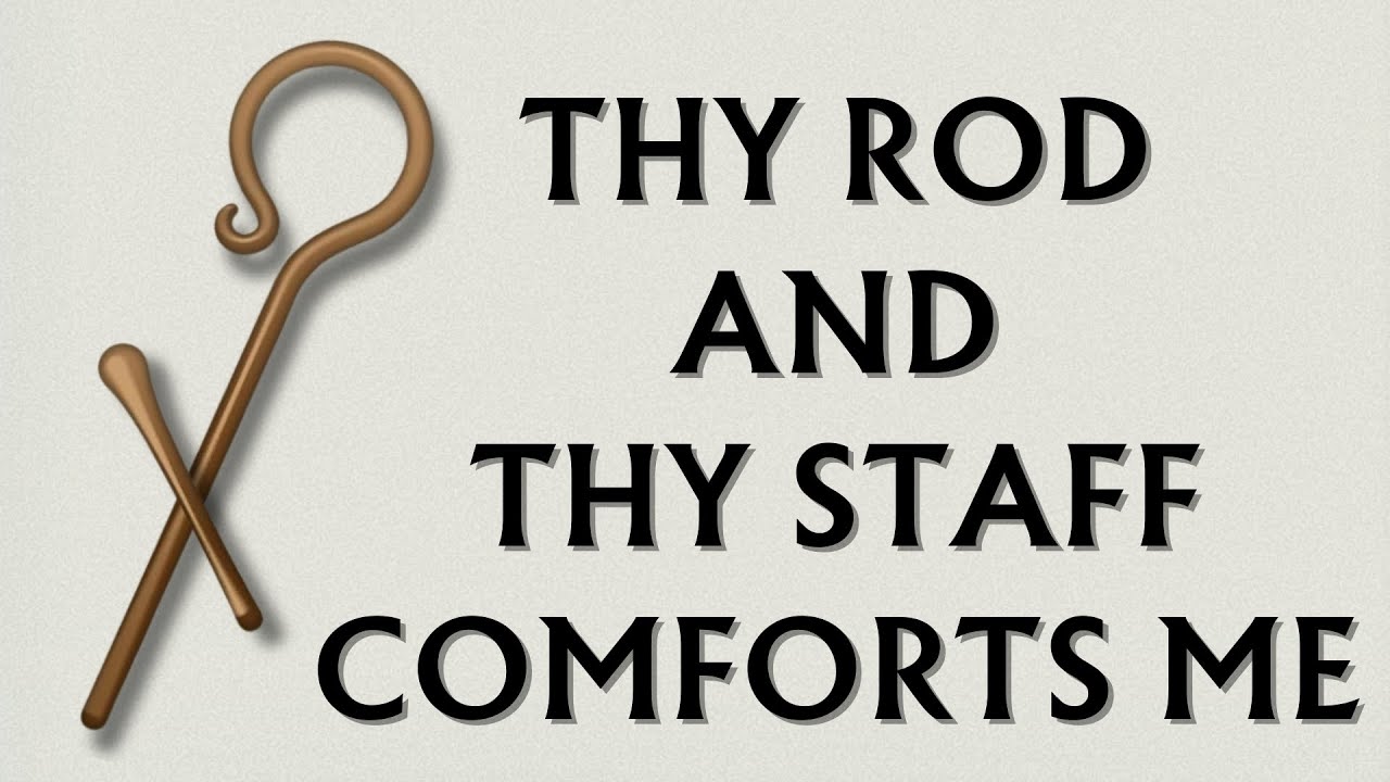 Thy Rod And Thy Staff Comforts Me - YouTube