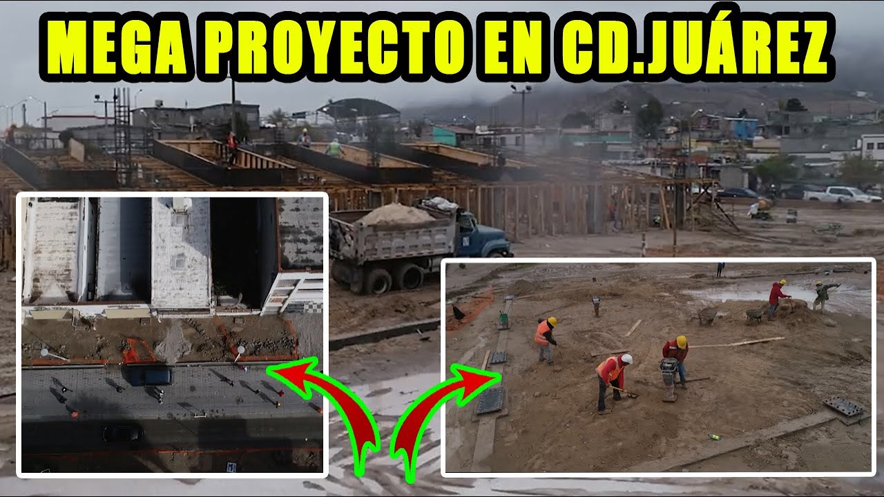 MEGA PROYECTO EN CD.JUÁREZ - YouTube