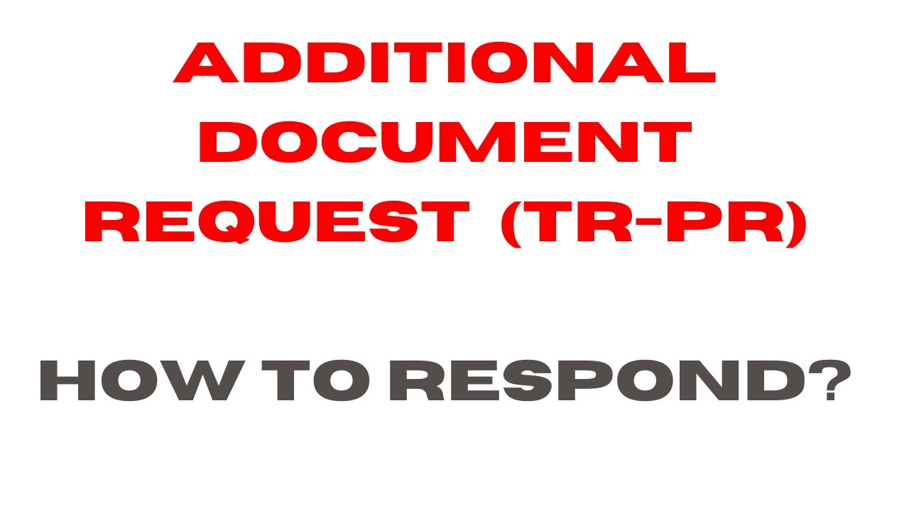 TR-PR Additional Document Request: How to respond? | Avoid ...