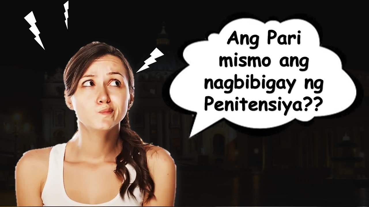 Bakit may penitensya na ibinibigay ang Pari? - YouTube