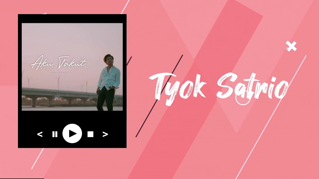 Tyok Satrio - Aku Takut (Video Lirik) - YouTube