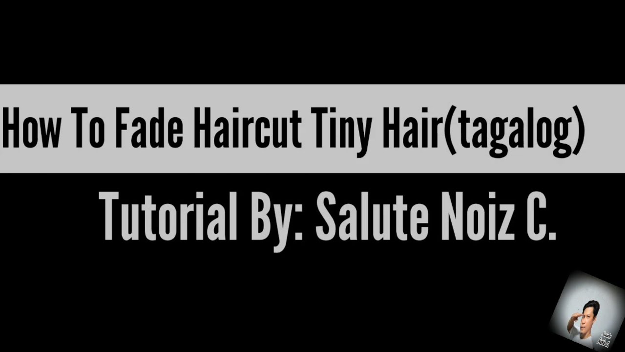 How To Cut Tiny Hair Into Faded Style Tutorial 2020(Tagalog) - YouTube