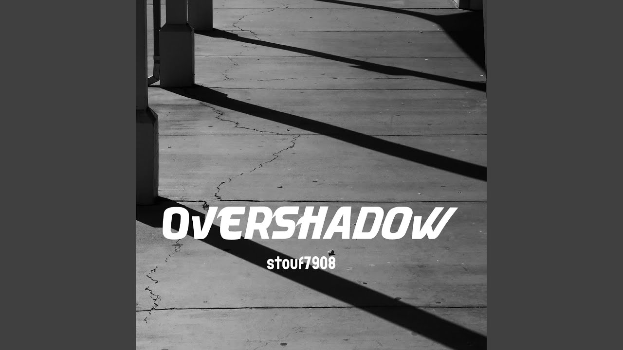 Overshadow - YouTube