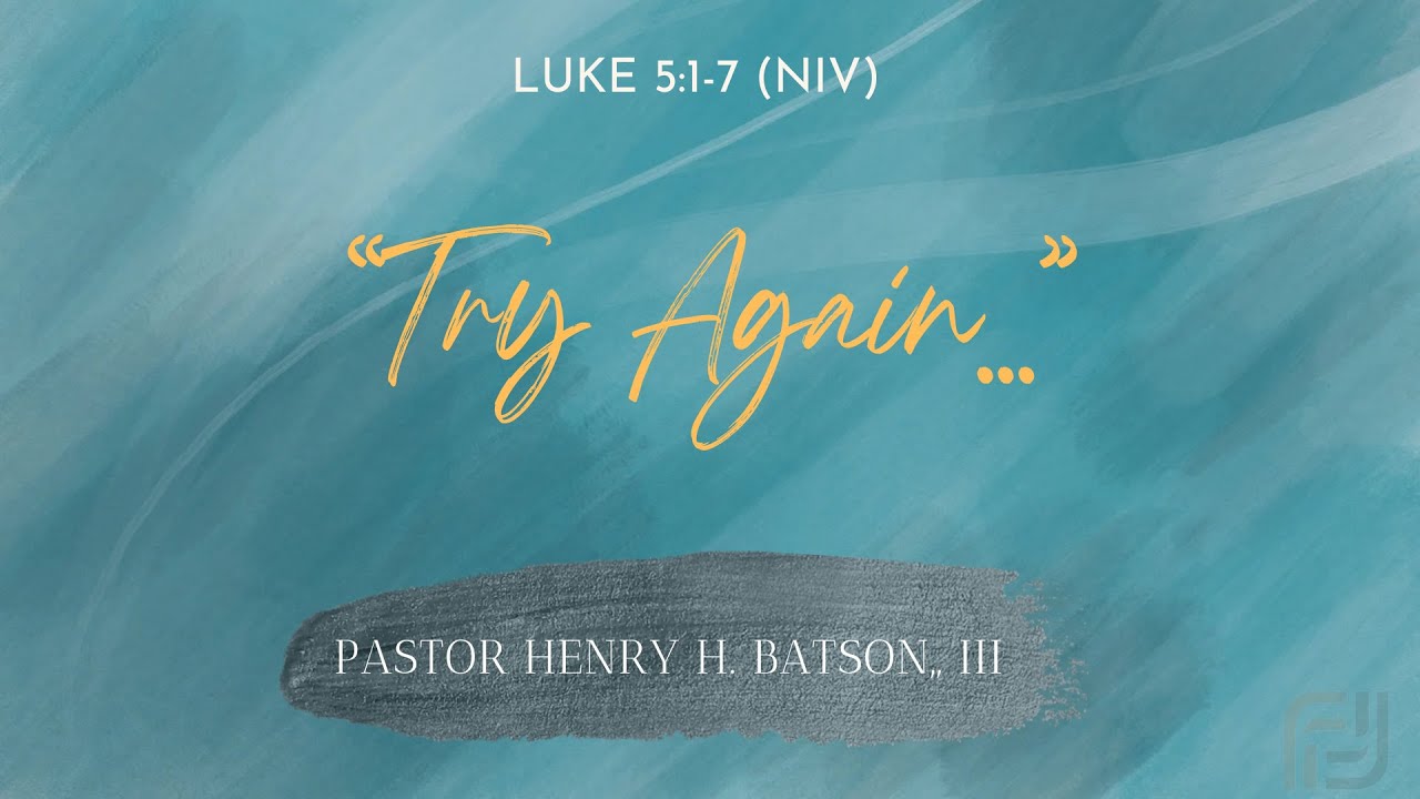 8/18/2024 10:30 AM Worship Service | "Try Again" - Pastor Henry H ...