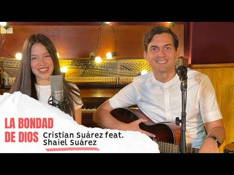Cristian Suárez feat. Shaiel Suárez - La bondad de Dios (COVER)