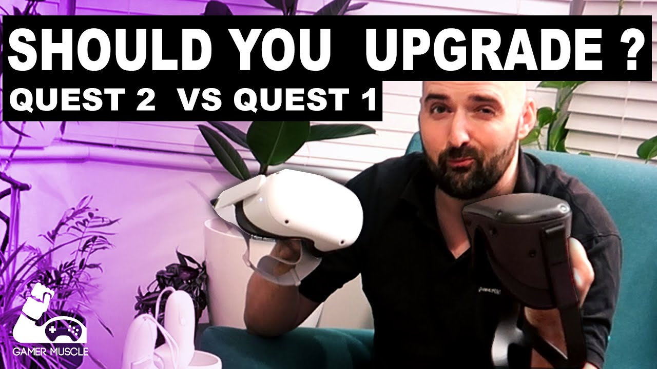 Oculus Quest 2 VS Oculus Quest 1- Should You Upgrade ? - YouTube