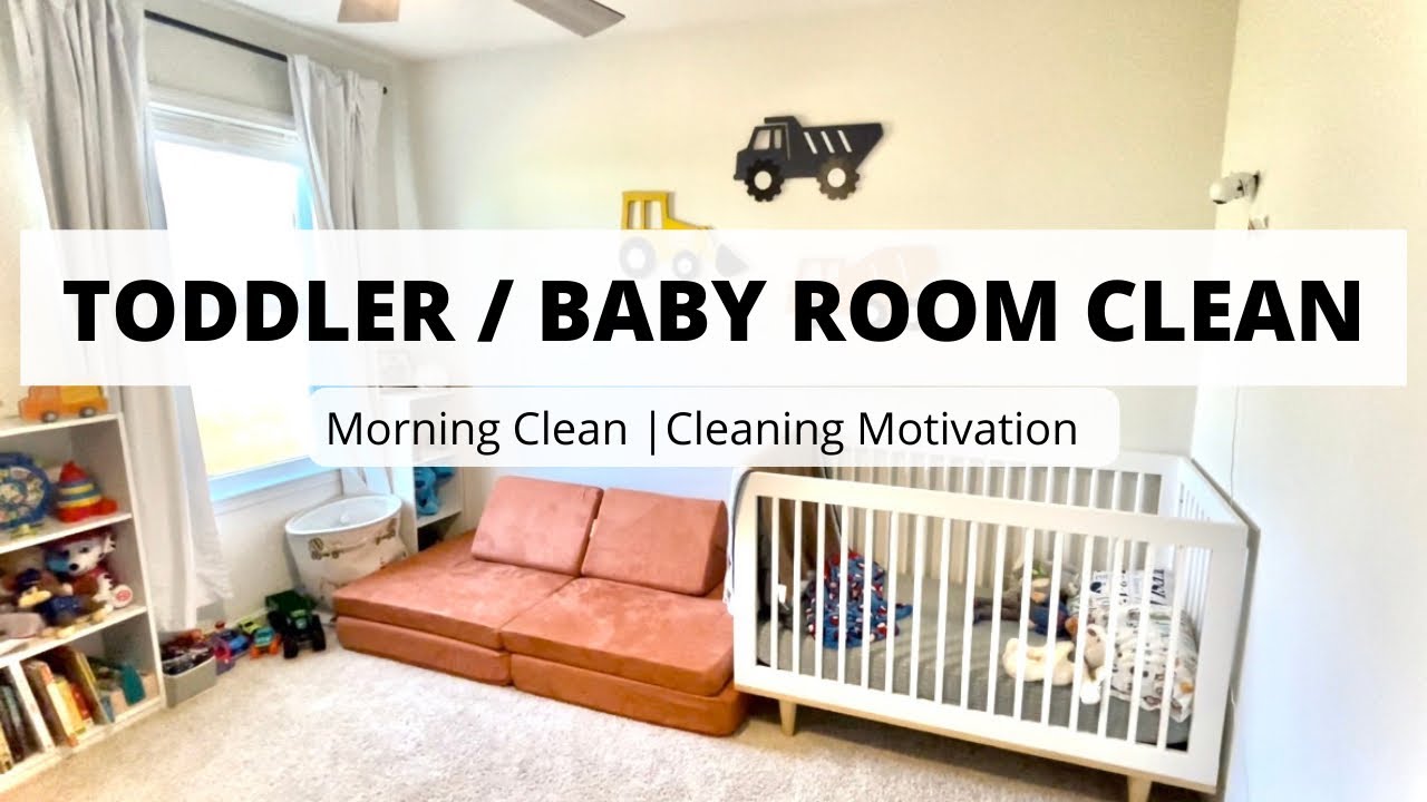 TODDLER / BABY ROOM CLEAN / Morning Clean / Motivation - YouTube