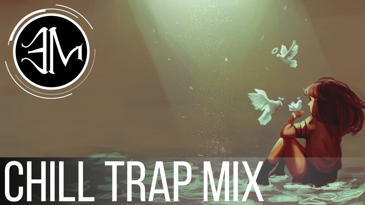 Chill Trap Mix 2016 - YouTube