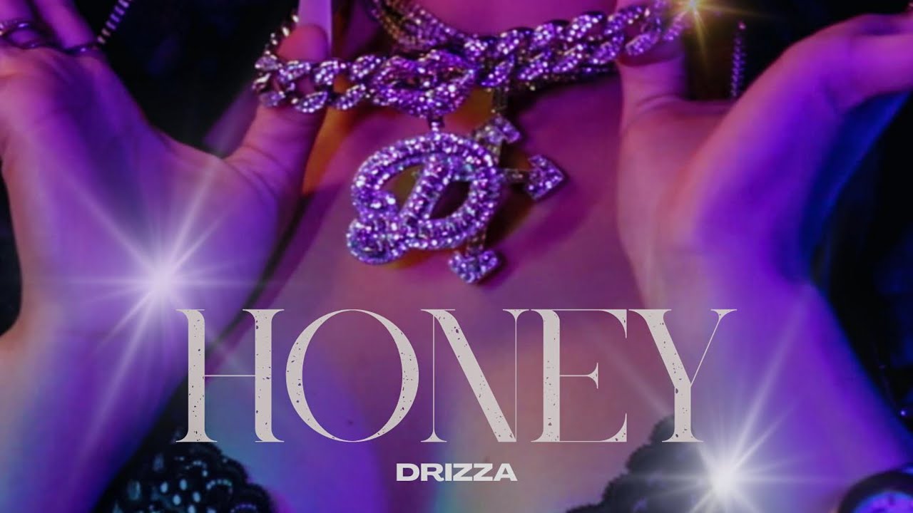 DRIZZA - HONEY (Official Music Video) - YouTube