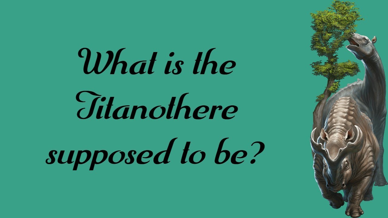 What is the Titanothere supposed to be? - YouTube