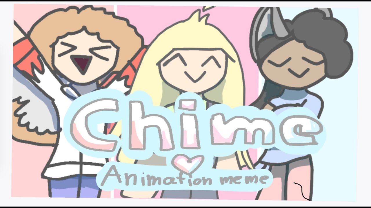 CHIME— animation meme ️ 💖💙 - YouTube