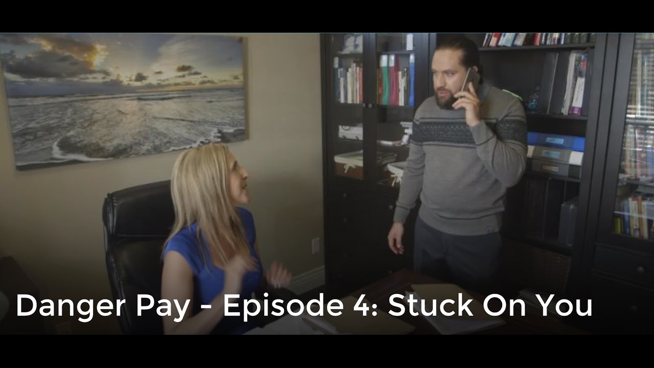 Danger Pay: Episode 4: Stuck on You - YouTube