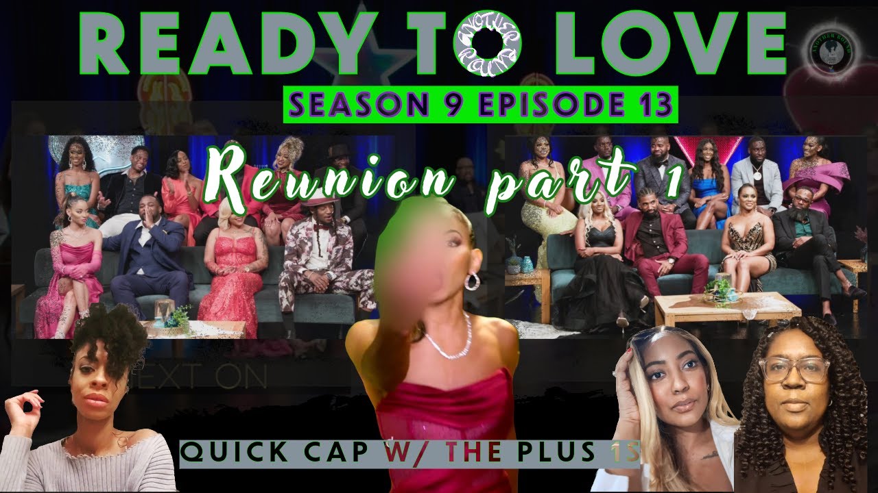 Ready To Love S.9 REUNION pt 1 | QUICK CAP with the Cousins aka Plus 1s - YouTube