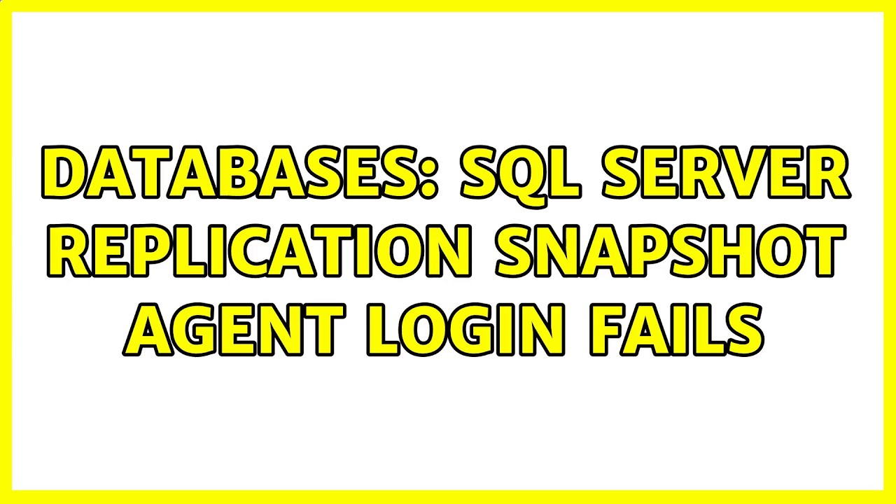Databases Sql Server Replication Snapshot Agent Login Fails Youtube