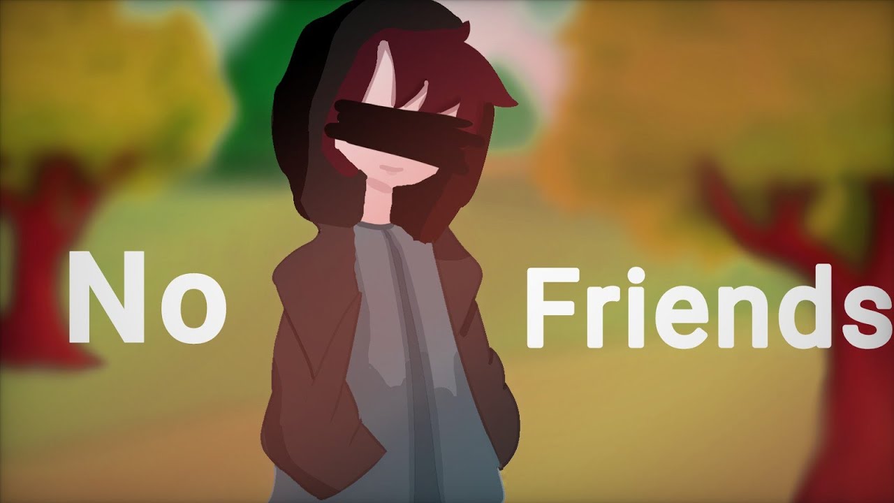 No friends || GCMV || Gacha club - YouTube