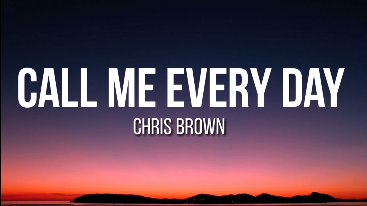 Chris Brown - Call Me Every Day (lyricsVideo) - YouTube